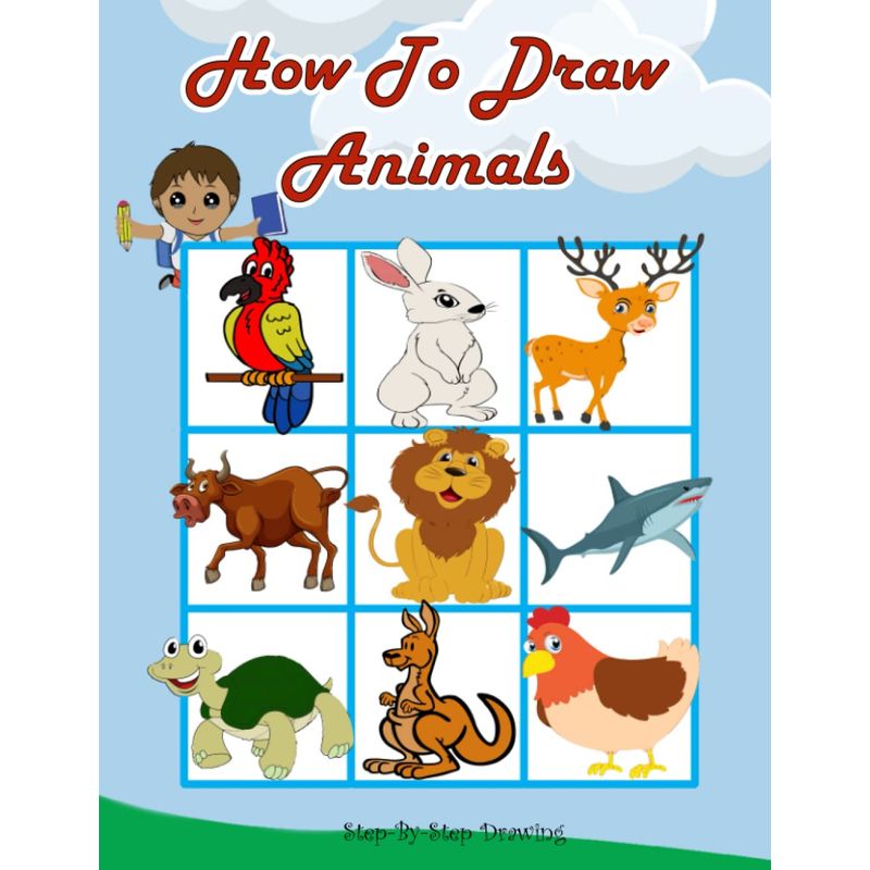 How to Draw Animals: The Step-by-Step Way to Draw animals, Learn How To ...
