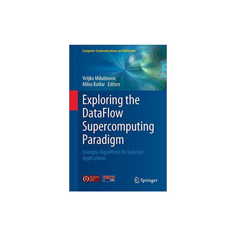 预订 高被引Exploring the Dataflow Supercomputing Paradigm: Example Algorithms [ISBN:9783030138028 ...