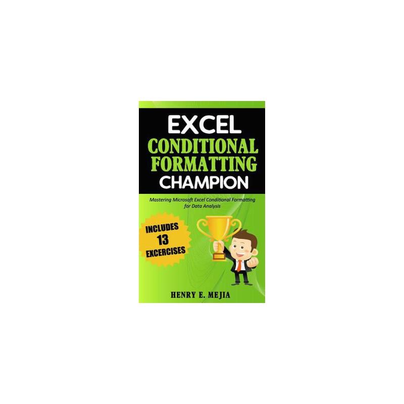 【预订】excel Conditional Formatting Champion Mastering Microsoft Excel Conditional Formatting For