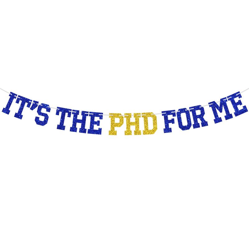 It's the PHD for Me Banner, Congrats PHD, Class of 2025 Doctor Master ...